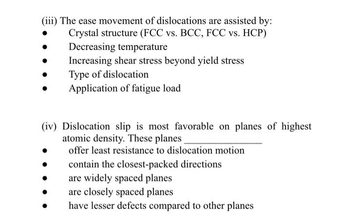 Solved (iii) The ease movement of dislocations are assisted | Chegg.com
