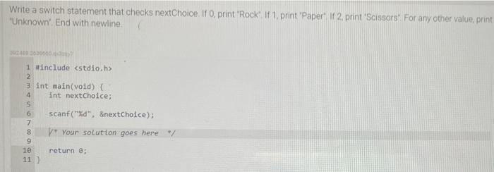 Solved Write a switch statement that checks nextChoice. If | Chegg.com