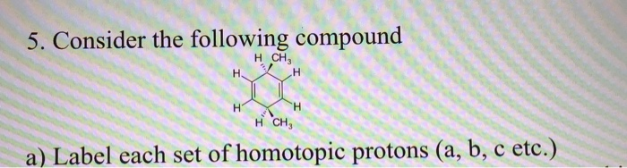 Solved 5. Consider the following compound H CH CH, _a) Label | Chegg.com