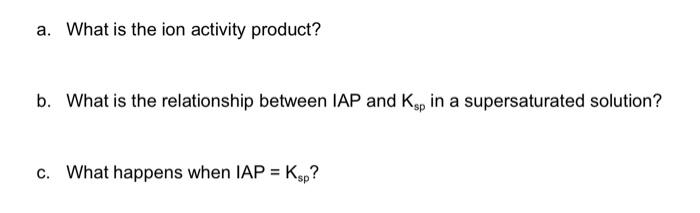 Solved a. What is the ion activity product? b. What is the | Chegg.com