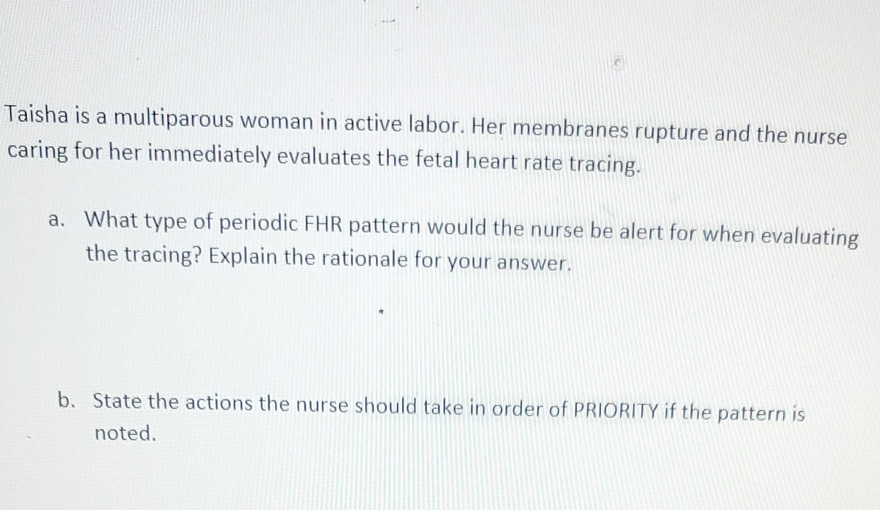 Solved Taisha is a multiparous woman in active labor. Her | Chegg.com