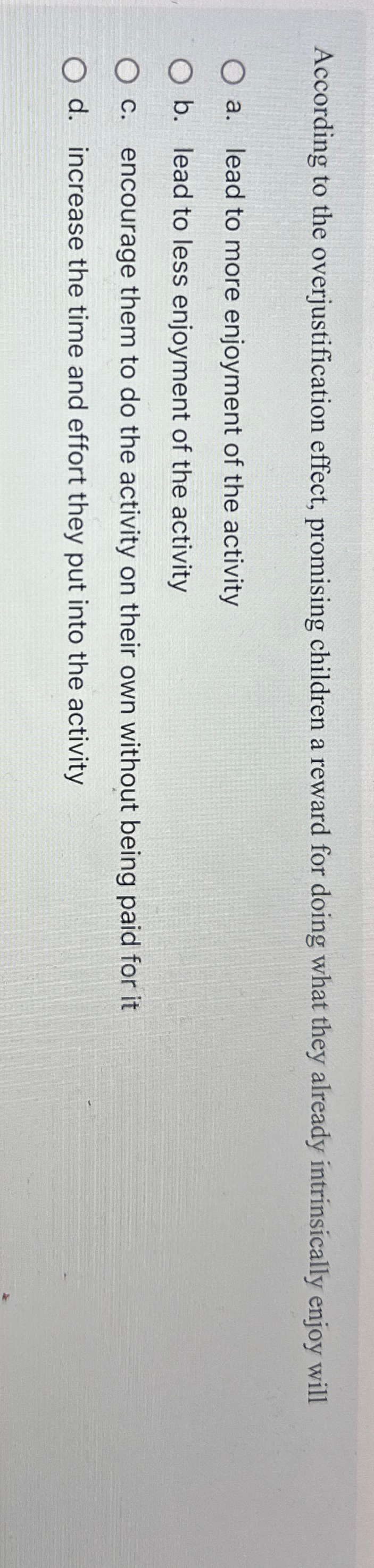 Solved According to the overjustification effect, promising | Chegg.com