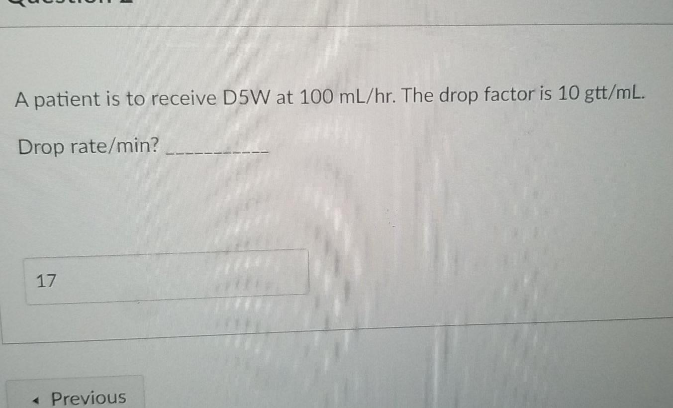 Solved A patient is to receive D5W at 100 mL/hr. The drop | Chegg.com