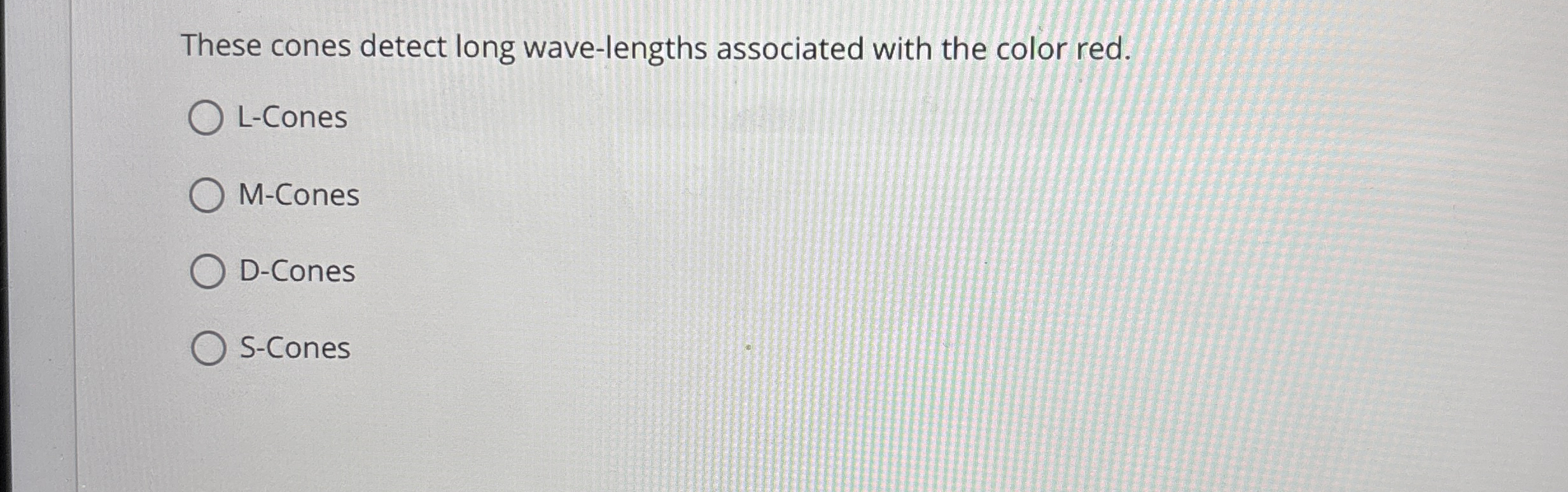 Solved These cones detect long wave-lengths associated with | Chegg.com