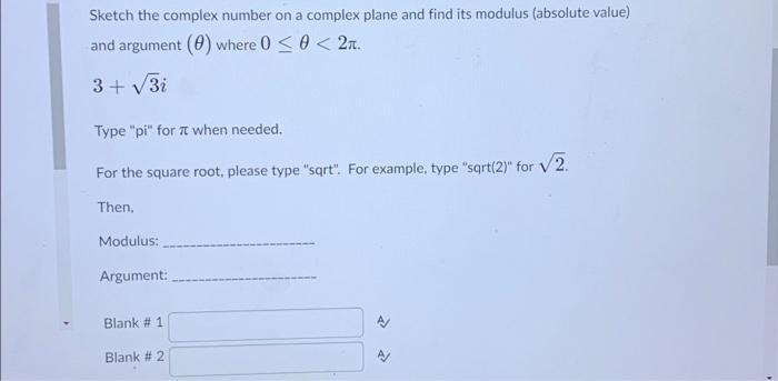 Solved Sketch the complex number on a complex plane and find | Chegg.com