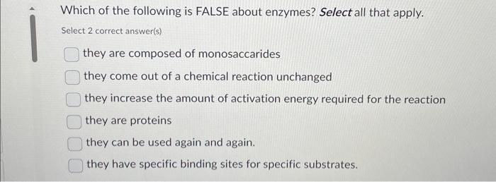 Solved Which of the following is FALSE about enzymes? Select | Chegg.com