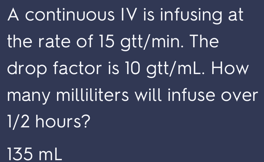 Solved A continuous IV is infusing at the rate of 15gttmin. | Chegg.com