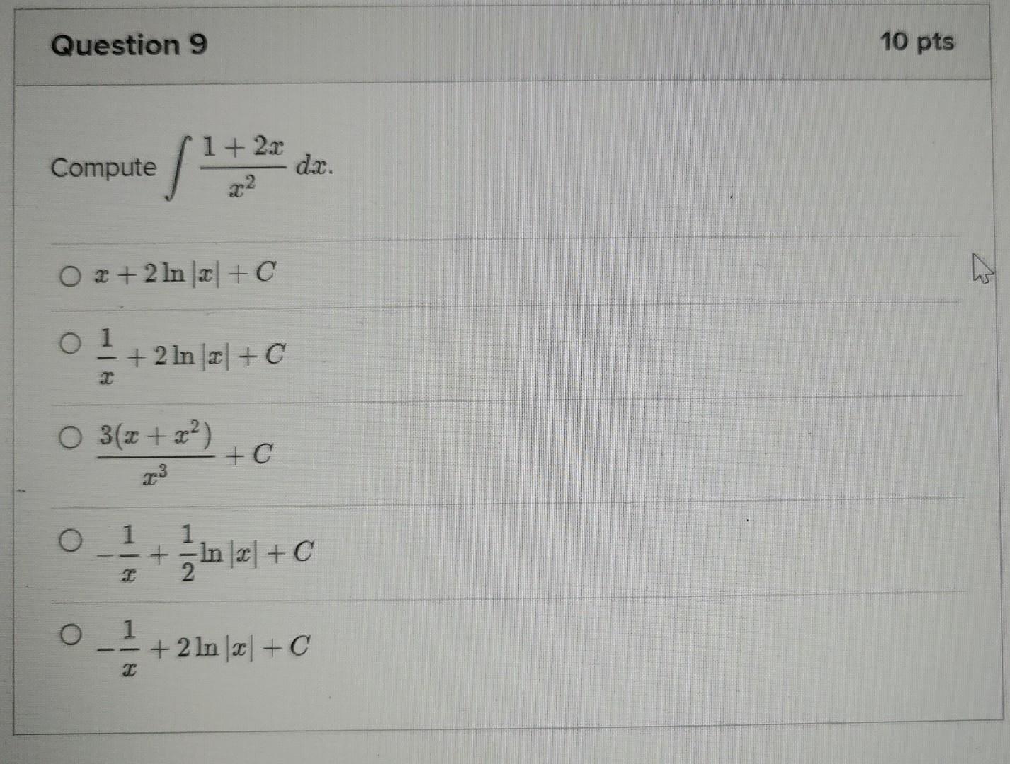 Solved Compute ∫x21+2xdx. x+2ln∣x∣+C x1+2ln∣x∣+C x33(x+x2)+C | Chegg.com