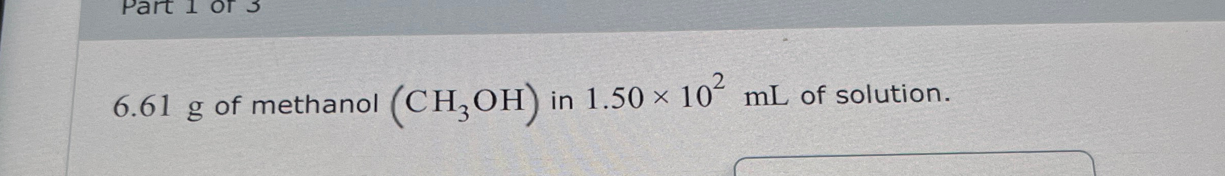 Solved 6.61g ﻿of methanol (CH3OH) ﻿in 1.50×102mL ﻿of | Chegg.com