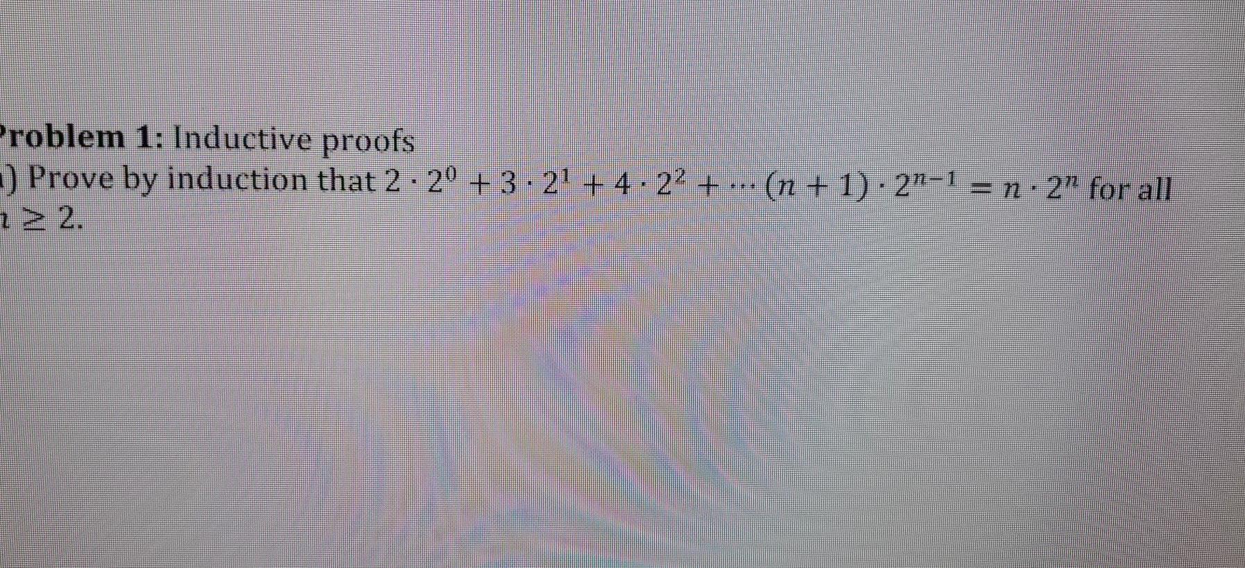 Solved Problem 1: Inductive proofs -) Prove by induction | Chegg.com