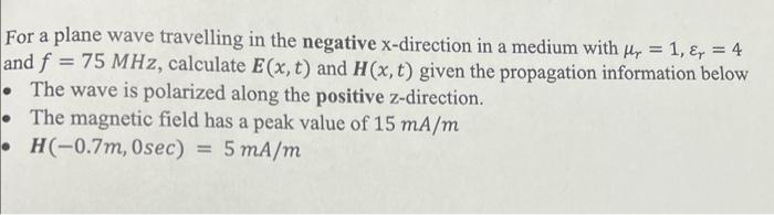 Solved For a plane wave travelling in the negative | Chegg.com