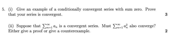 Solved 5. (i) Give an example of a conditionally convergent | Chegg.com