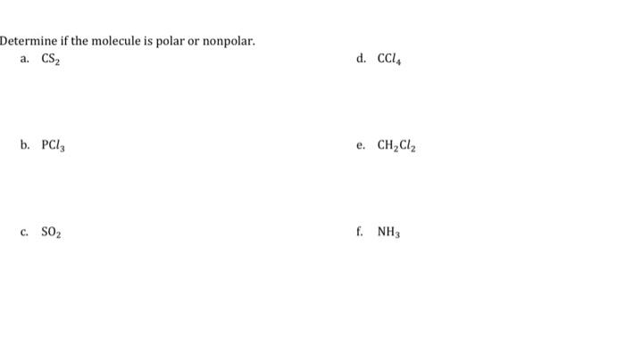 Solved Determine if the molecule is polar or nonpolar. a. | Chegg.com