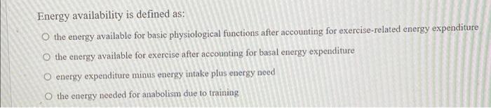 Solved Energy availability is defined as: O the energy | Chegg.com