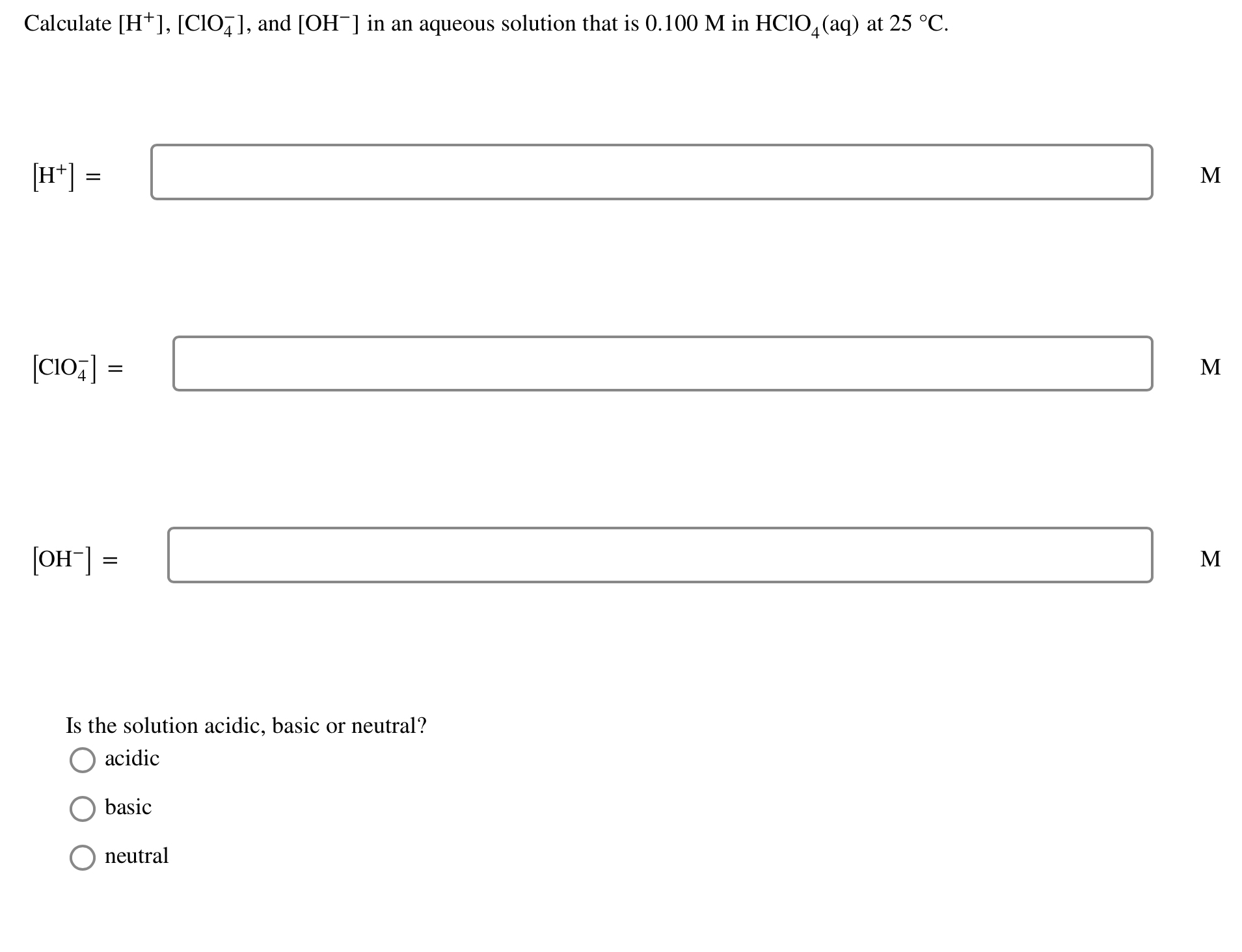 Solved Calculate H+ClO4-, ﻿and OH-in an aqueous solution | Chegg.com