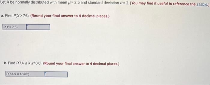 Solved Let X be normally distributed with mean μ=2.5 and | Chegg.com