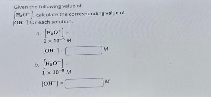Solved Given the following value of [H3O+], calculate the | Chegg.com