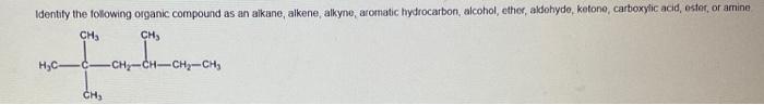 Solved Identify the following organic compound as an alkane, | Chegg.com
