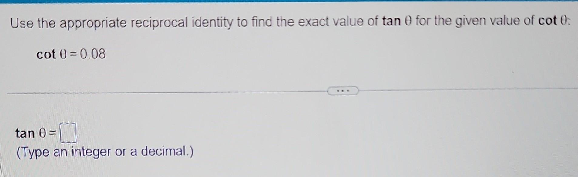 Solved Use the appropriate reciprocal identity to find the | Chegg.com