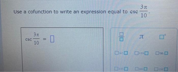 Solved 3 T Use a cofunction to write an expression equal to | Chegg.com