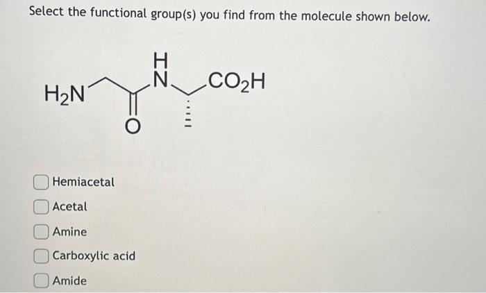 [Solved]: Select the functional group(s) you find from the