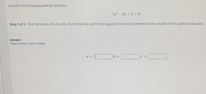 Solved Consider the following quadratic equation: 7x? - 3x - | Chegg.com