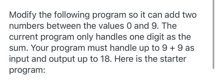 Solved Modify the following program so it can add two | Chegg.com