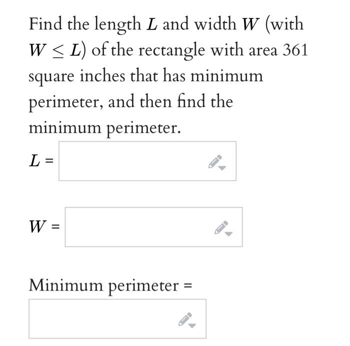 Solved Find the length L and width W (with W≤L) of the | Chegg.com