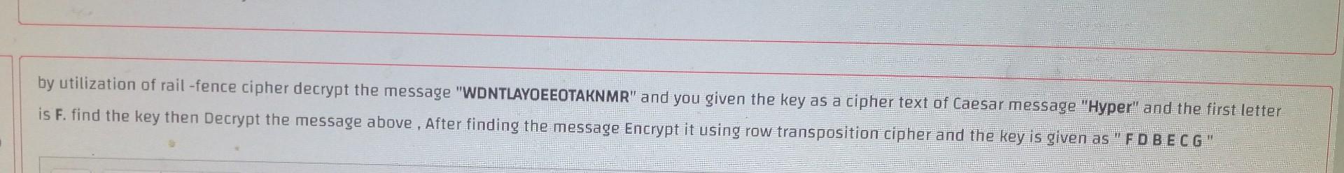 Solved by utilization of rail-fence cipher decrypt the | Chegg.com