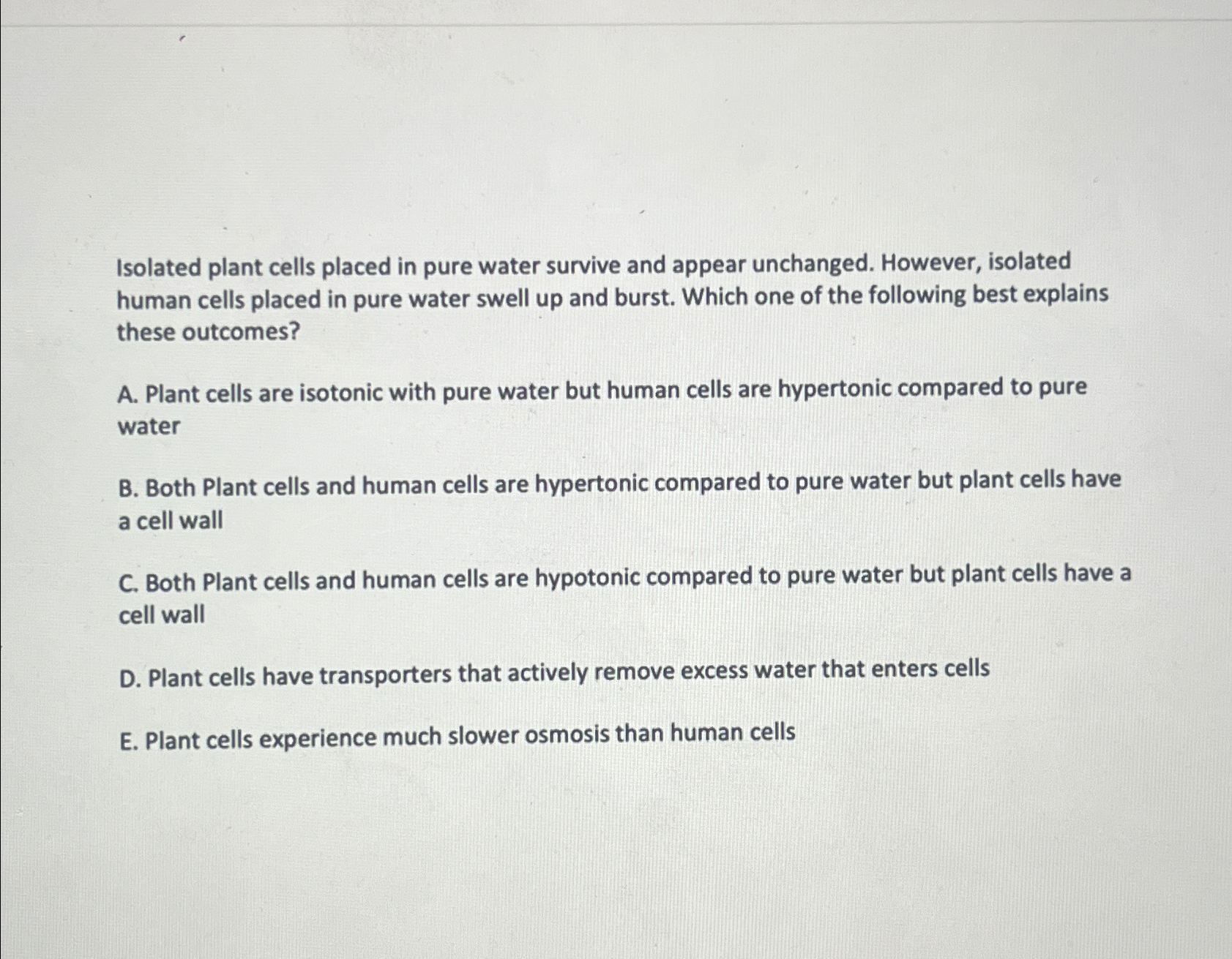 Solved Isolated plant cells placed in pure water survive and | Chegg.com