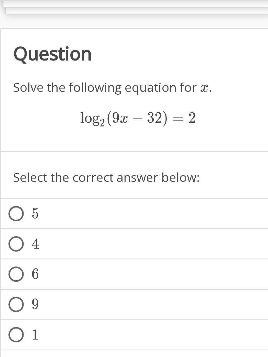 Solved Solve the following equation for x. log2(9x−32)=2 | Chegg.com