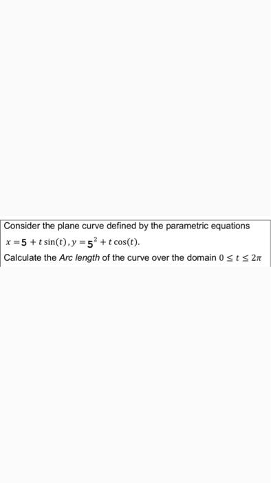 Solved Consider the plane curve defined by the parametric | Chegg.com