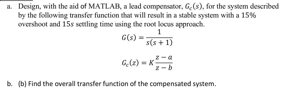 Solved a. Design, with the aid of MATLAB, a lead | Chegg.com