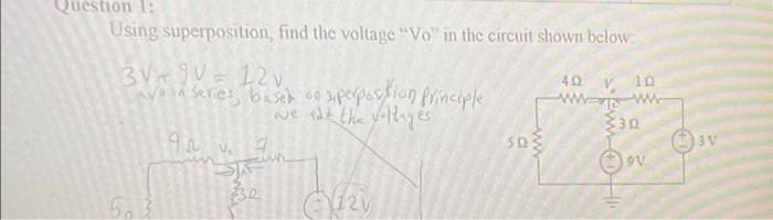 Solved Question 1: Using superposition, find the voltage | Chegg.com