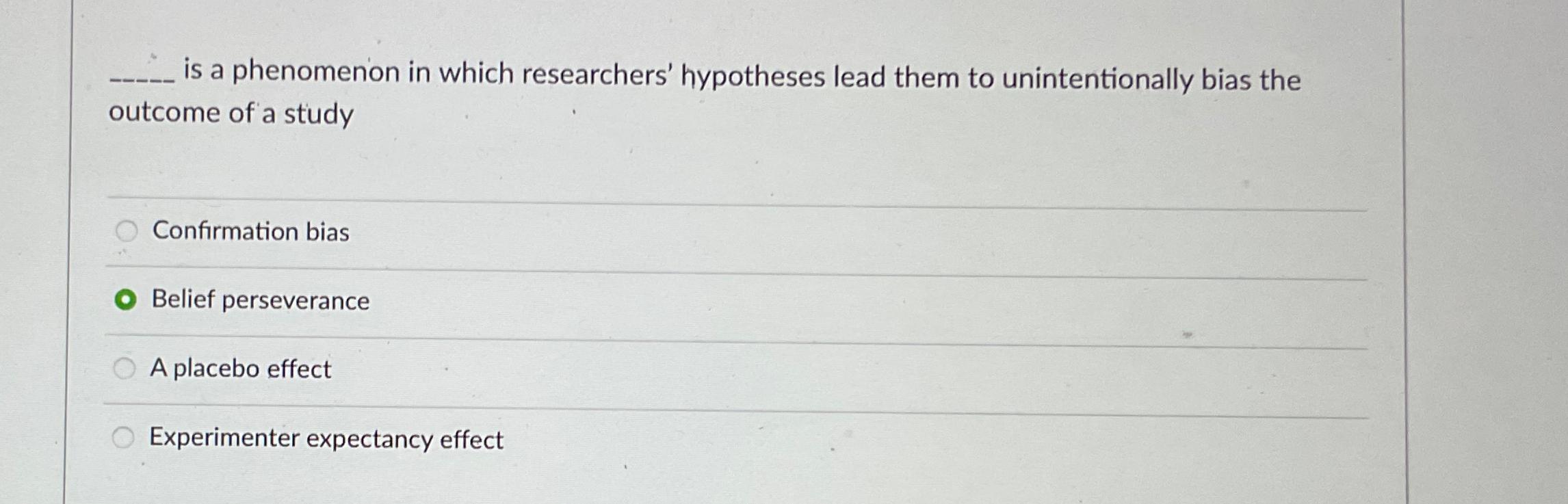 Solved is a phenomenon in which researchers' hypotheses lead | Chegg.com