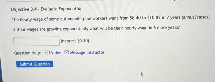 Solved Objective 3.4- Evaluate Exponential The hourly wage | Chegg.com