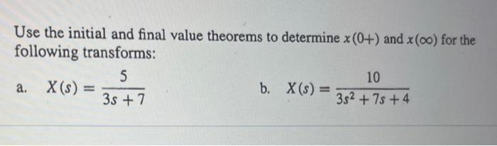 Solved Use the initial and final value theorems to determine | Chegg.com