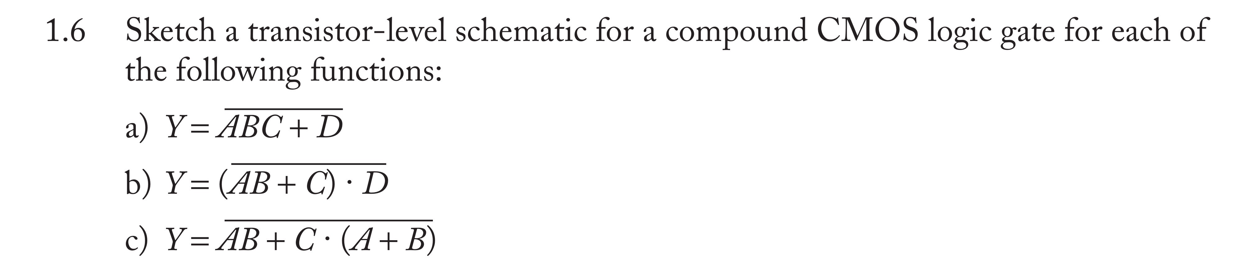 Solved 1.6 ﻿Sketch a transistor-level schematic for a | Chegg.com