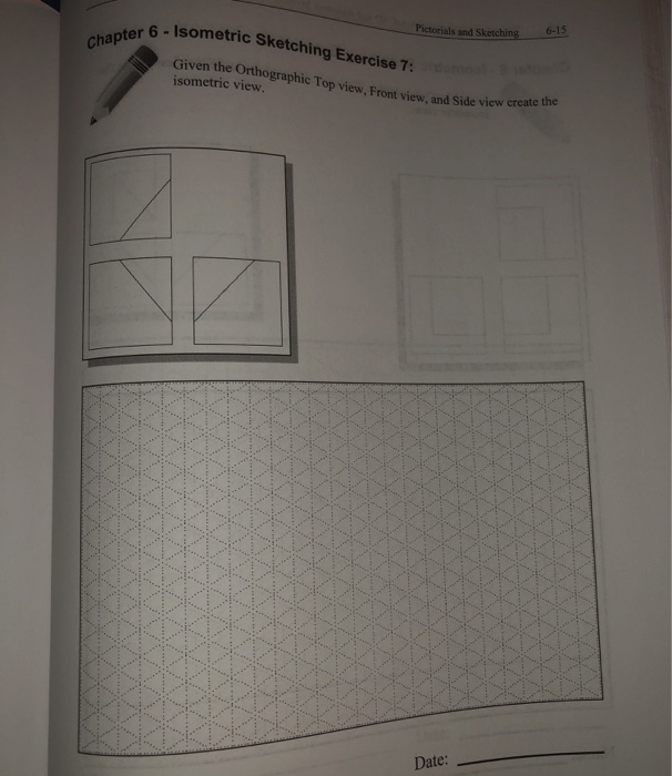 Solved 6 - Isometric Sketching Exercise 7. Pictorials and | Chegg.com
