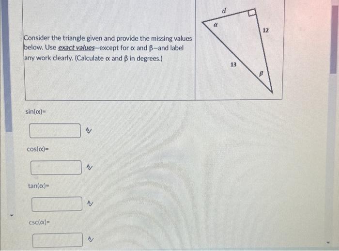 Solved Consider the triangle given and provide the missing | Chegg.com