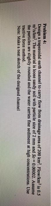 Solved Problem 4: Design a trapezoidal earth channel to | Chegg.com