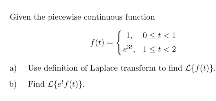 Solved Given the piecewise continuous function f(t) = 1, 0 | Chegg.com