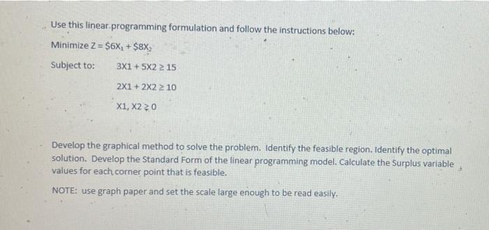 Solved Use This Linear Programming Formulation And Follow 