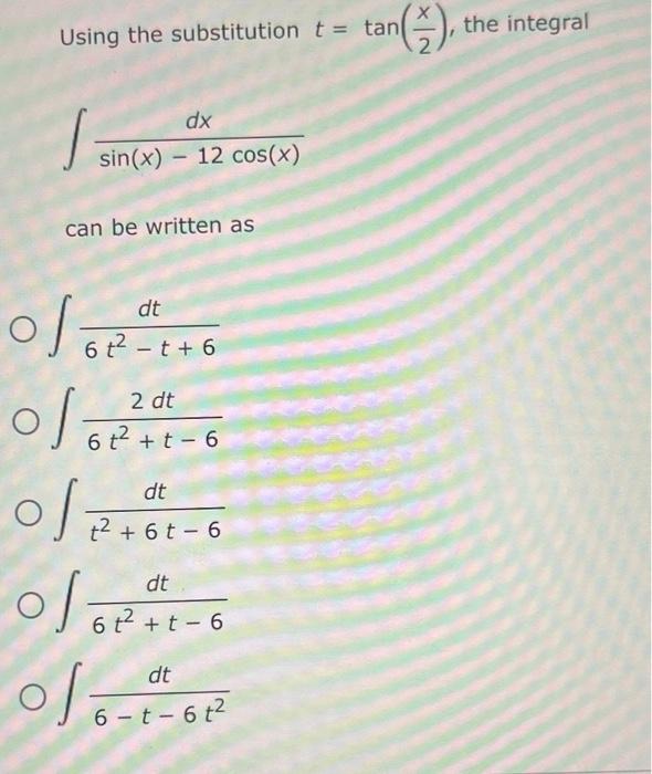 Solved Using the substitution t=tan(2x), the integral | Chegg.com