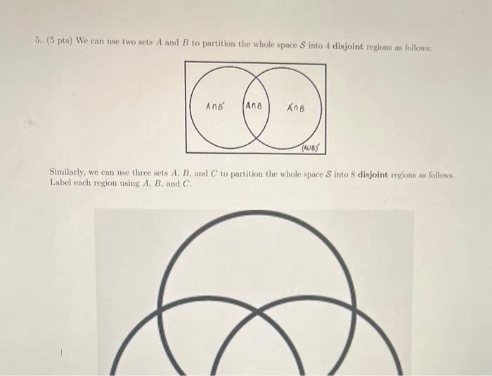 Solved 5. (5 pts) We can use two sets A and B to partition | Chegg.com Solved 5. (5 pts) We can use two sets A and B to partition | Chegg.com