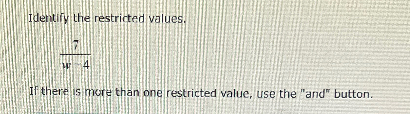 Solved Identify the restricted values.7w-4If there is more | Chegg.com