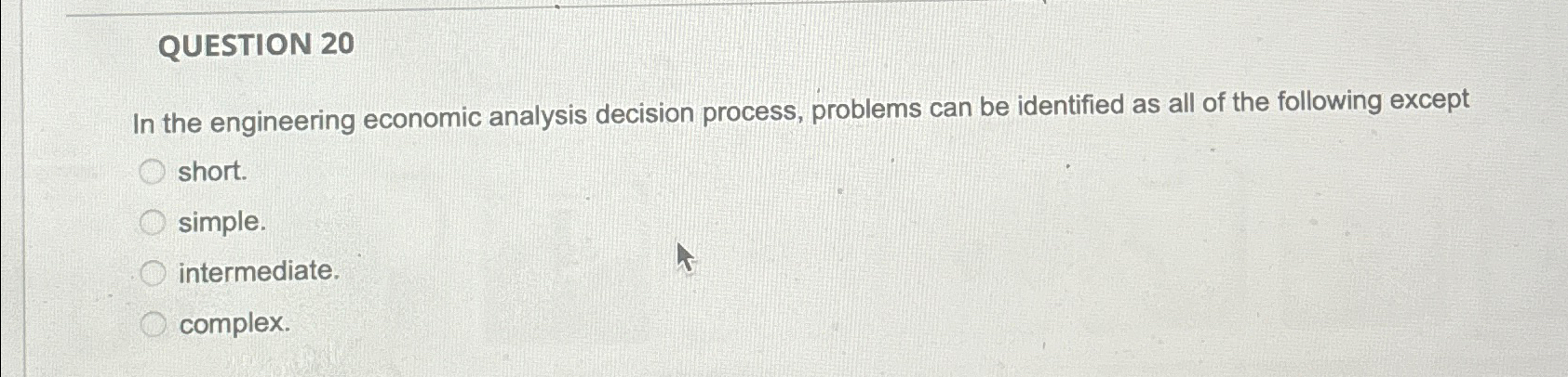 Solved QUESTION 20In the engineering economic analysis | Chegg.com