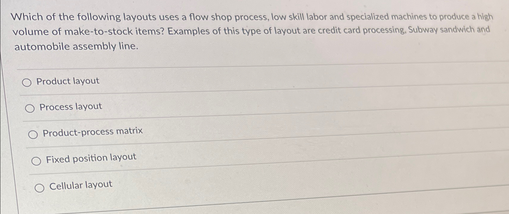 Solved Which of the following layouts uses a flow shop | Chegg.com