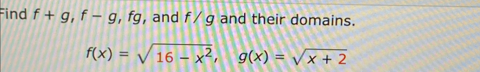 Solved Find f+g,f-g,fg, ﻿and fg ﻿and their | Chegg.com