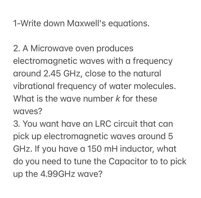 Solved 1-Write down Maxwell's equations. 2. A Microwave oven | Chegg.com